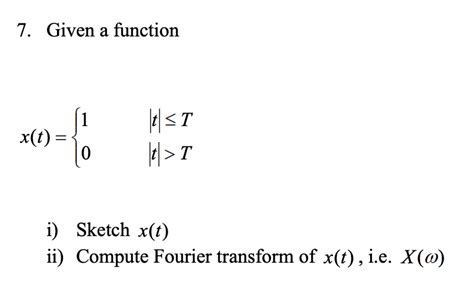 solved 7 given a function x t {10∣t∣≤t∣t∣ t i sketch x t