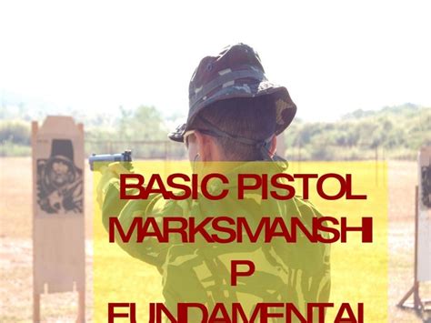 Fundamentals Of Pistol Marksmanship