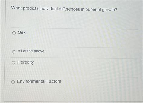 Solved What Predicts Individual Differences In Pubertal