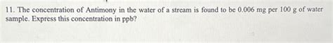 Solved 11 The Concentration Of Antimony In The Water Of A