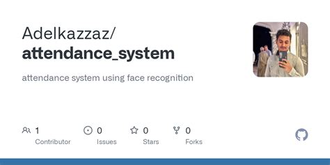 Github Adelkazzaz Attendance System Attendance System Using Face Recognition