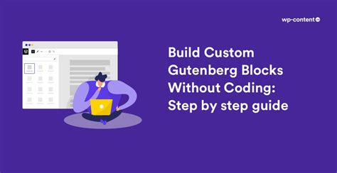 how to build custom blocks in gutenberg without coding step by step guide
