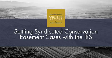 Settling Syndicated Conservation Easement Cases With The Irs
