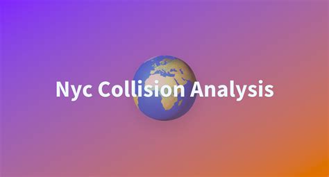 Nyc Collision Analysis A Hugging Face Space By Ammarmaged