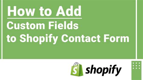 How To Add Custom Fields To Shopify Contact Form Learn To Customize The Shopify Contact Us