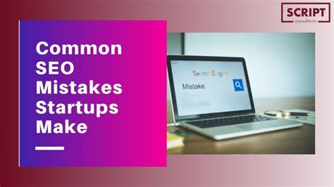 5 Common Seo Mistakes Startups Frequently Make In 2021