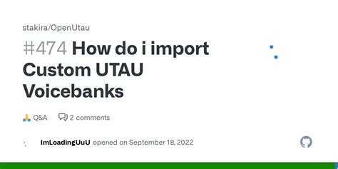 how do i import custom utau voicebanks · stakira openutau · discussion