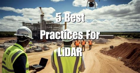 avoiding the pitfalls 5 essential best practices for lidar data
