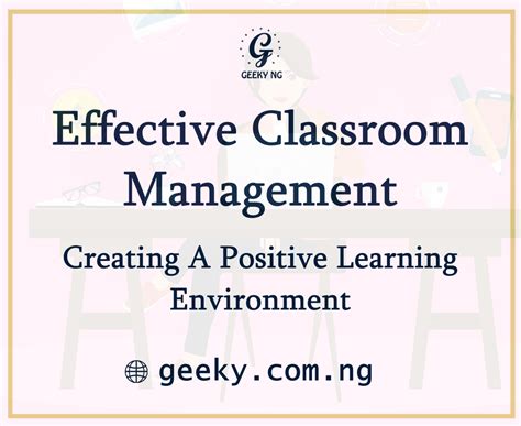 Effective Classroom Management: Creating A Positive Learning Environment | Geeky Nigeria