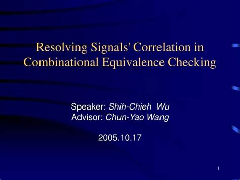 Ppt Resolving Signals Correlation In Combinational Equivalence Checking Powerpoint