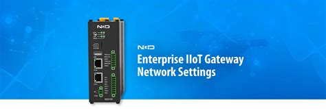 Enterprise IIoT Gateway Network Settings NCD Io