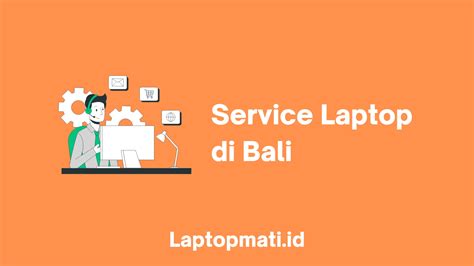 Tempat Service Laptop Di Bali Laptopmati Id