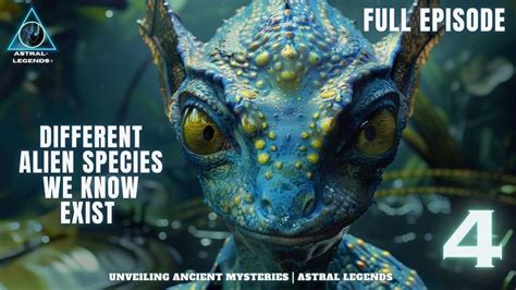 Different Alien Species We Know Exist Episode 4 Astral Legends