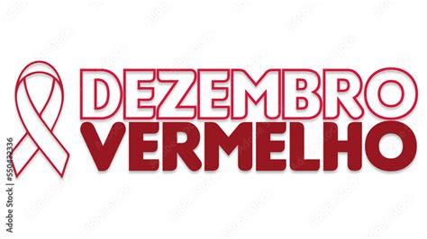 Dezembro Vermelho Campanha Dezembro Vermelho Mes De ConscientizaÇÃo A