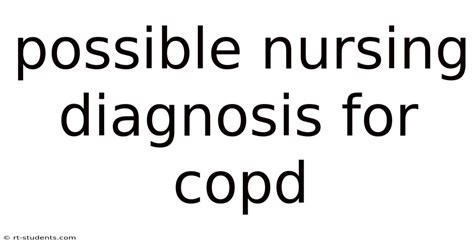 Possible Nursing Diagnosis For Copd