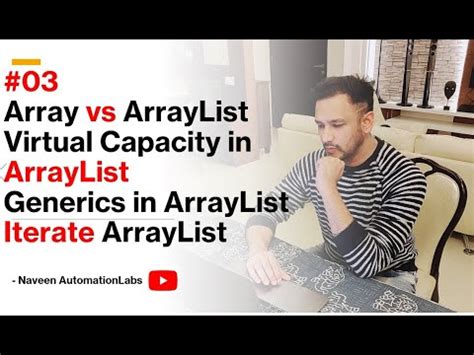 #3 - Array vs ArrayList | Virtual Capacity in ArrayList | Generics In ArrayList | Iterate ...