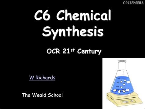 C6 Chemical Synthesis Ocr 21st Century W Richards The Weald School Ppt Download