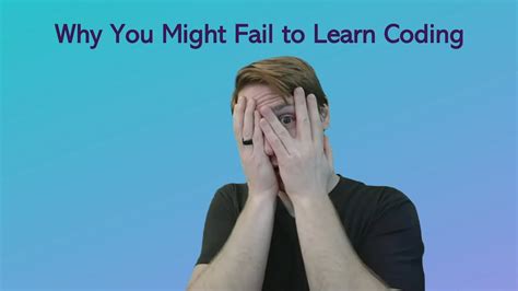 Why You Might Fail To Learn Coding Youtube