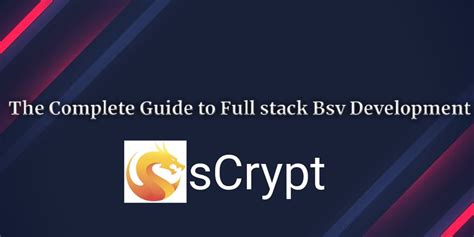 The Complete Guide To Full Stack Bsv Development With Scrypt Dev Community