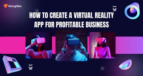 How To Create A Virtual Reality App For Profitable Business