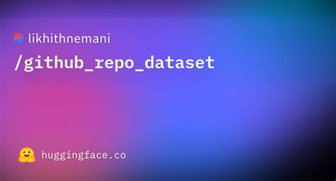 Likhithnemanigithubrepodataset · Datasets At Hugging Face