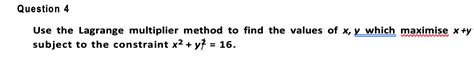 Solved Use The Lagrange Multiplier Method To Find The Values Chegg