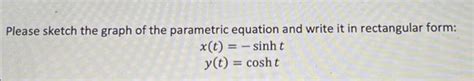 Solved Sketch The Graph Of The Parametric Equations And Chegg
