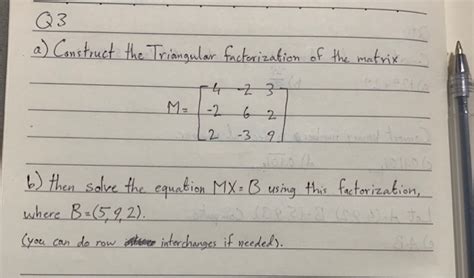 Solved Q3 A Construct The Triangular Facterization Of The