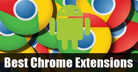 Best Chrome Extensions For Android