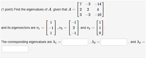 Solved 1 ﻿point ﻿find The Eigenvalues Of A ﻿given That