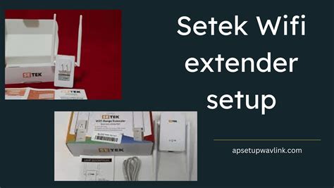Setek Wifi Extender Setup A Complete Guide