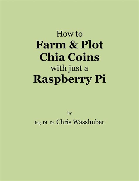 How To Farm And Plot Chia Coins With Just A Raspberry Pi By Chris Wasshuber Lybrary