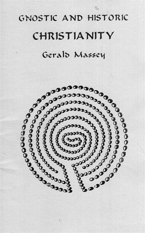 Gnostic And Historic Christianity Gerald Massey