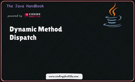 Dynamic Method Dispatch Coding Shuttle