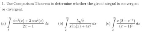 Solved Use Comparison Theorem To Determine Whether The Chegg