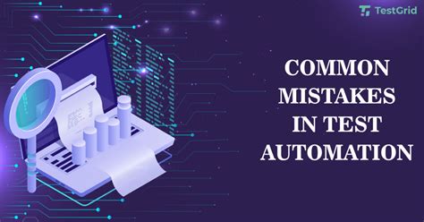 Common Mistakes In Test Automation Tips From Test Grid Experts