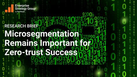 Microsegmentation Remains Important For Zero Trust Success Enterprise