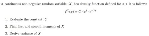 Solved A Continuous Non Negative Random Variable X Has Chegg