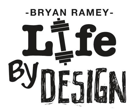 Bryan Ramey Life By Design