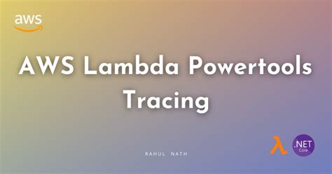 How To Easily Get Started With AWS Lambda Tracing In NET Using Powertools
