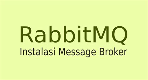 pengenalan message broker dengan rabbitmq