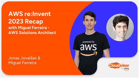 Aws Reinvent 2023 Recap With Miguel Ferreira Webinar