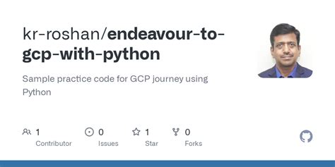 Github Kr Roshanendeavour To Gcp With Python Sample Practice Code