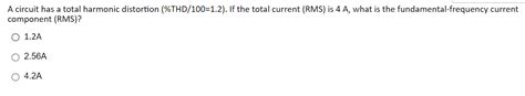 Solved A Circuit Has A Total Harmonic Distortion Chegg