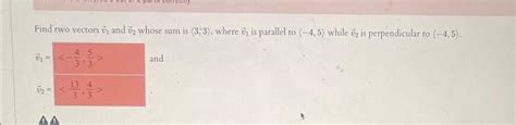solved find two vectors v1 and v2 whose sum is 3 3 where