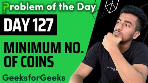 day 127 minimum number of coins greedy gfg potd 6 nov youtube