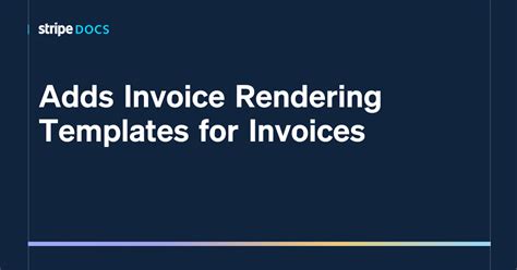 adds invoice rendering templates for invoices stripe documentation