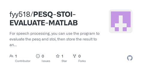 Github Fyy518pesq Stoi Evaluate Matlab For Speech Processing You
