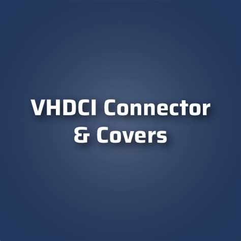 Vhdci Connector And Covers Msa Components Gmbh