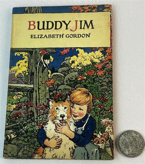 Lot 1922 Buddy Jim By Elizabeth Gordon John Rae Illustrated